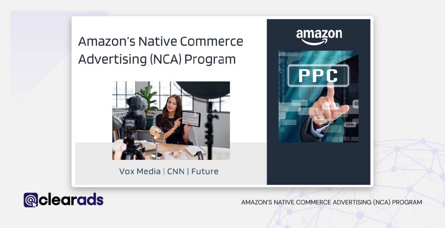 Amazon’s Native Commerce Advertising (NCA) Program - ClearAds Agency