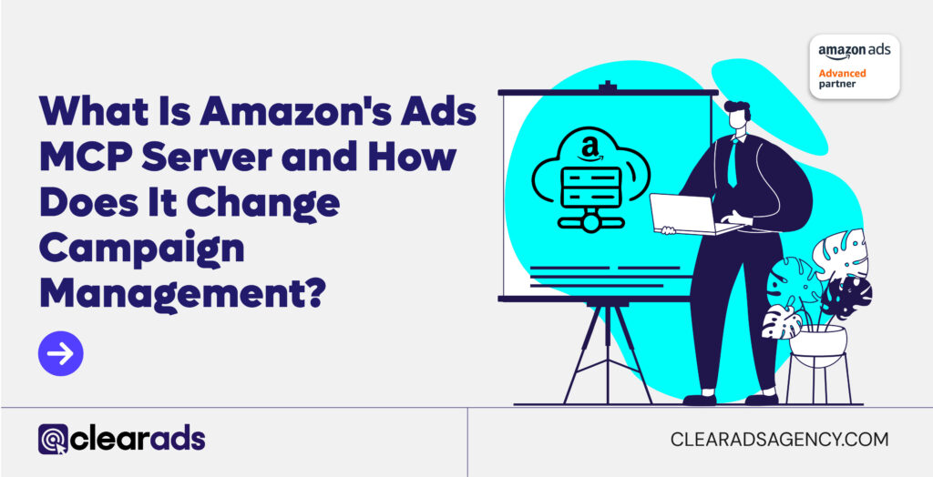 What Is Amazon's Ads MCP Server and How Does It Change Campaign ...